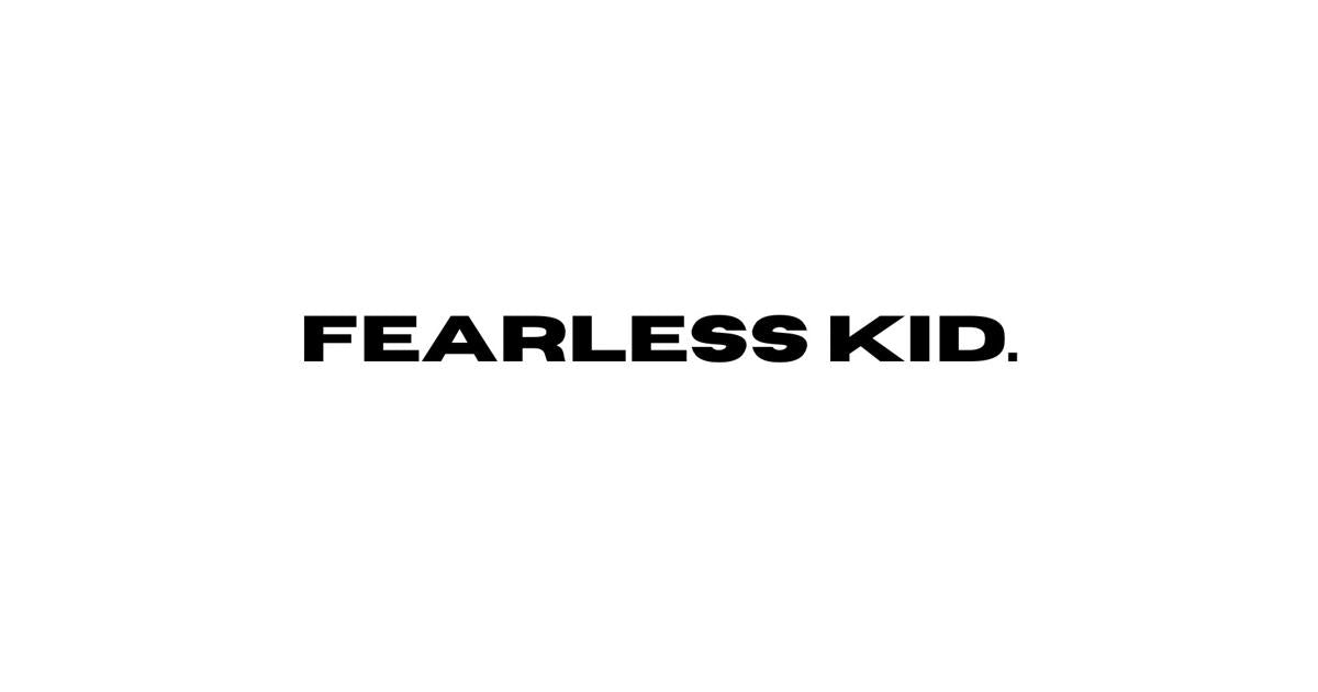 FEARLESS KID.
